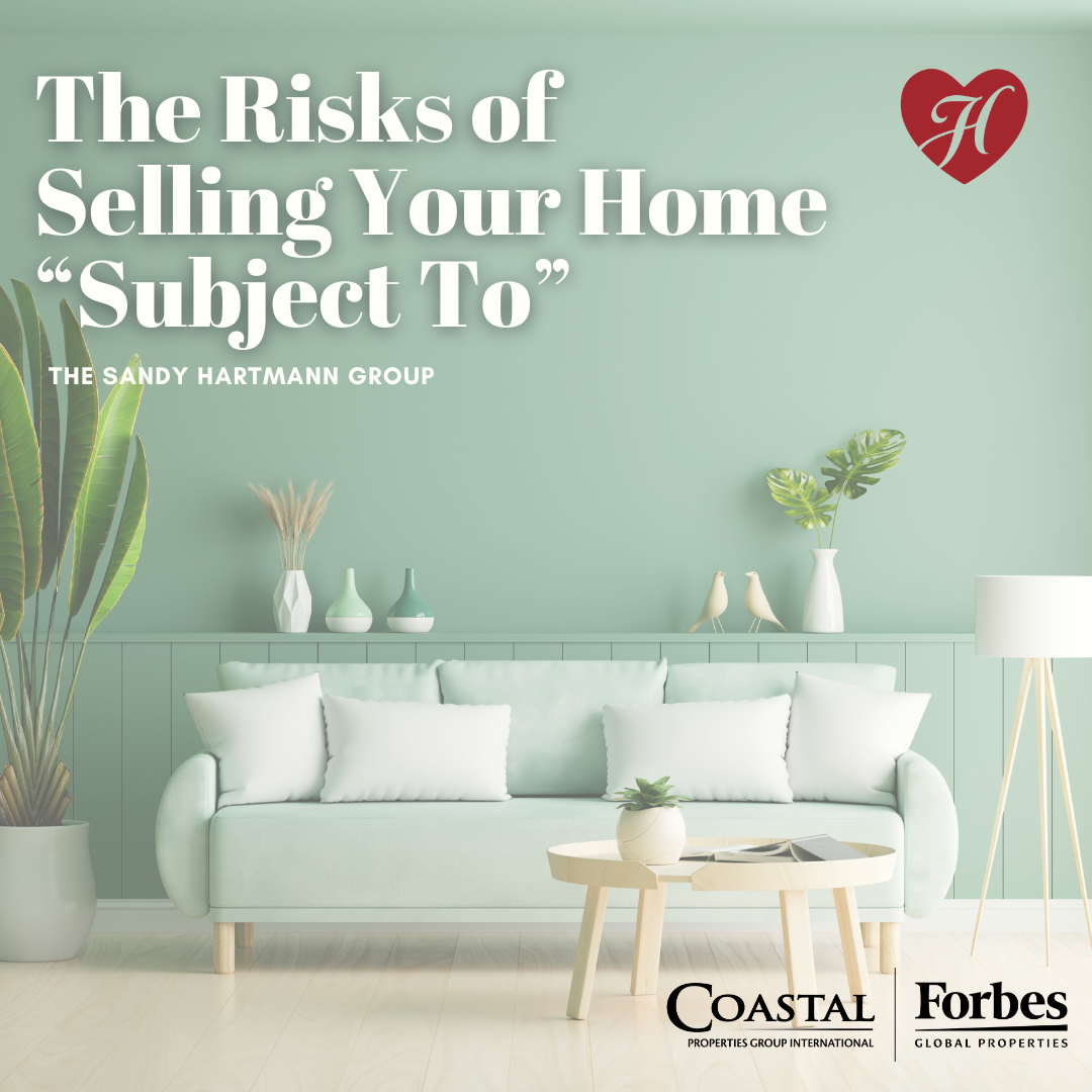 The Risk Of Selling Your Home Subject To